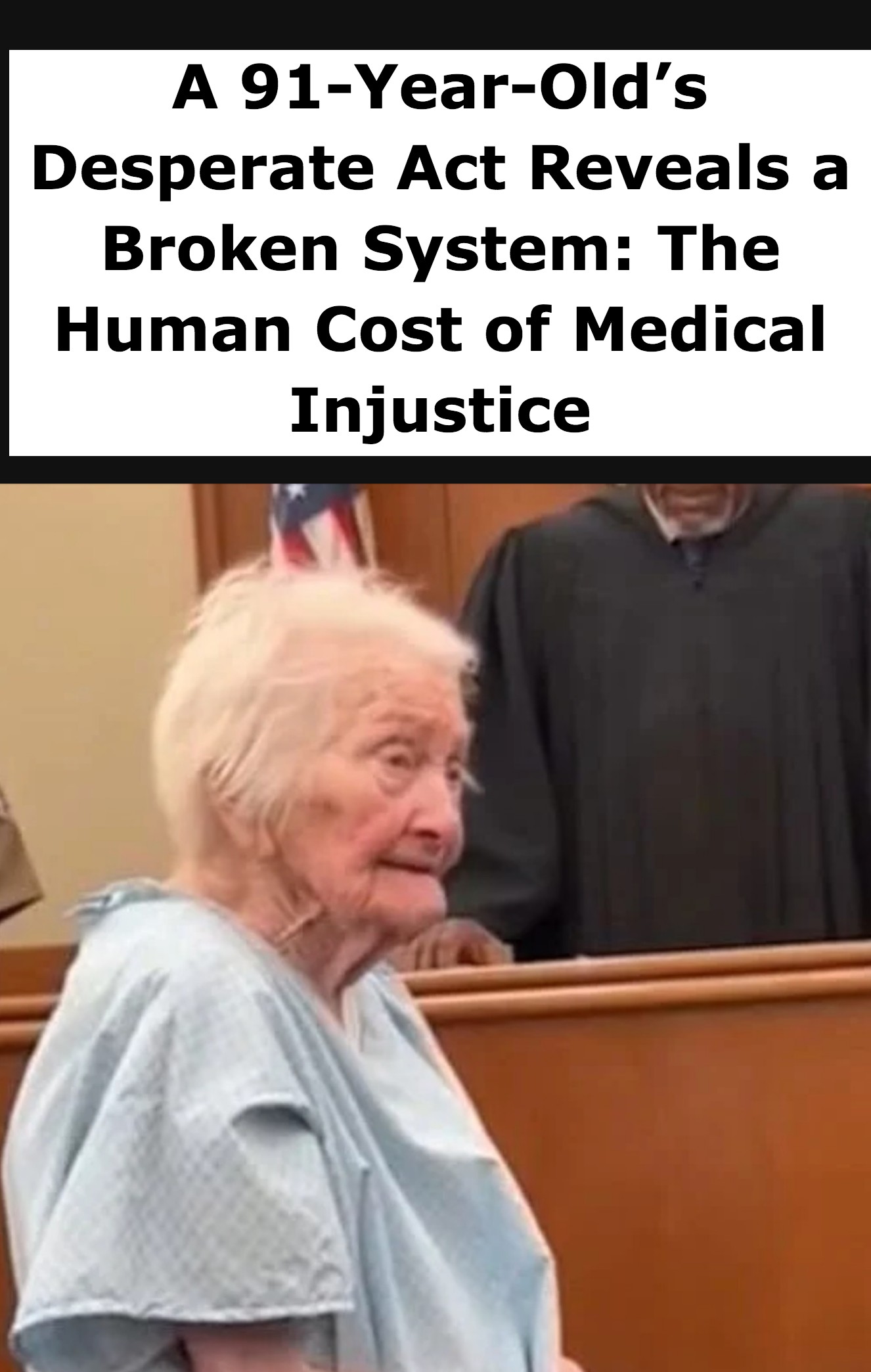 A 91-Year-Old’s Desperate Act Reveals a Broken System: The Human Cost ...