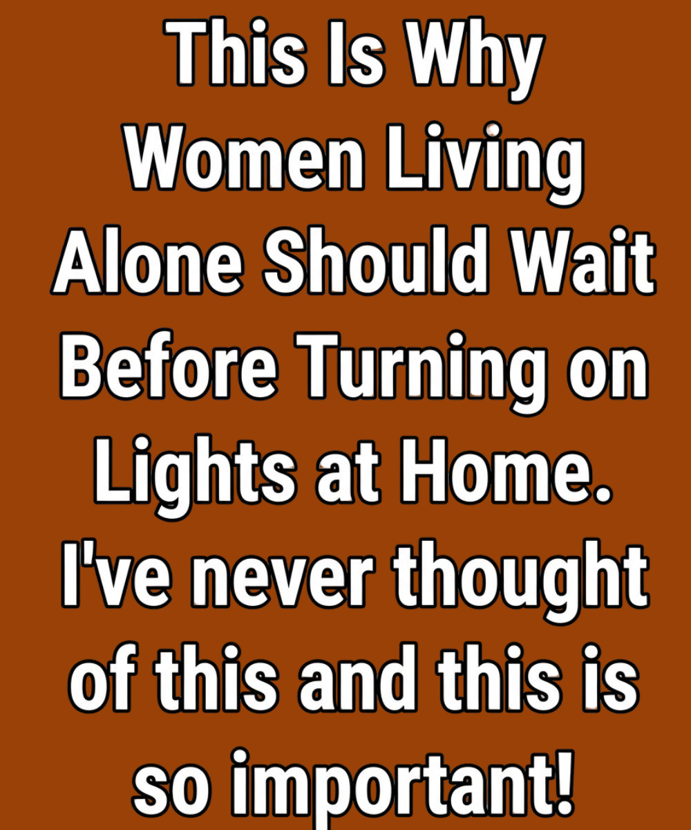 Women Living Alone Should Pause Before Turning On the Lights ...
